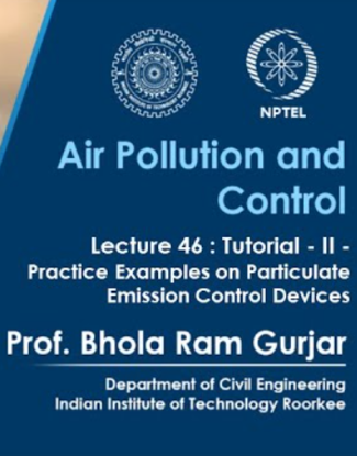 Lecture 46: Practice Examples on Particulate Emission Control Devices ...